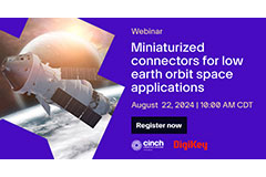 Low Earth Orbit Miniature Connectors – Webinar | DigiKey