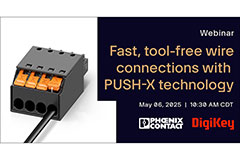 Push-X Wire-to-Board Connectors – Webinar | DigiKey