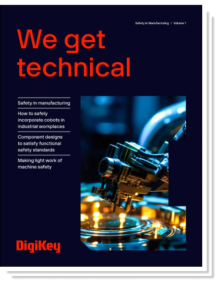 Safety in manufacturing, Volume 1 | DigiKey
