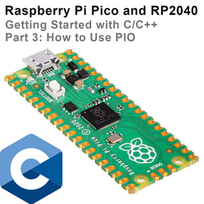 Getting started with PIO using C/C++ on the Raspberry Pi Pico